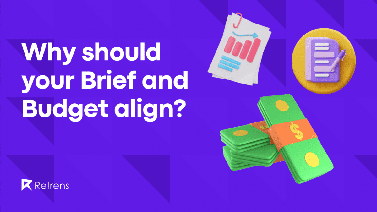 Why Should Your Brief And Budget Align?