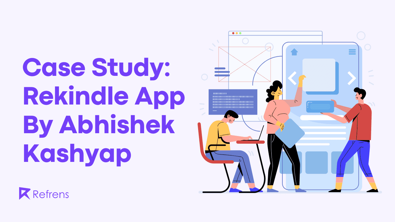 Case study - Abhishek's dating app idea - Rekindle comes to life at Refrens