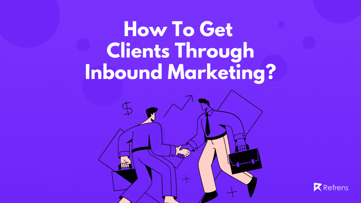 How To Get Clients Through Inbound Marketing?