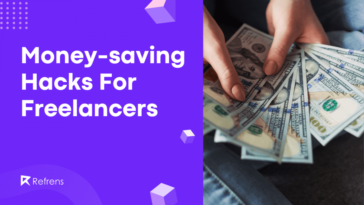 15 Money-Saving Hacks For Freelancers