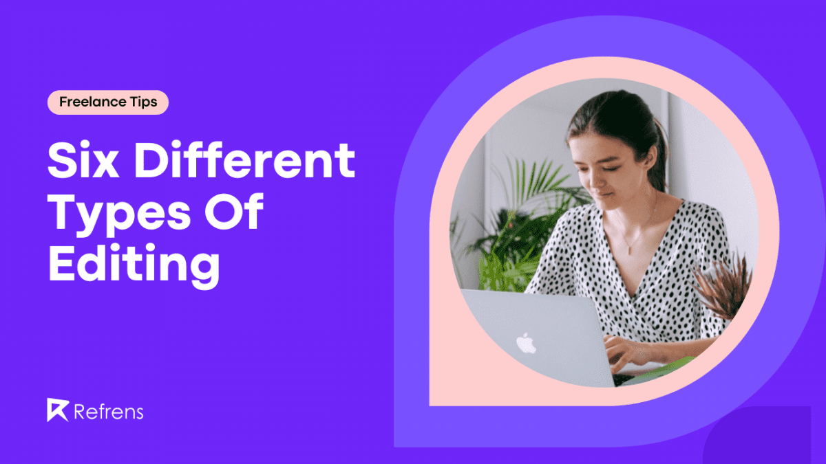 The 6 Different Types of Editing Every Freelancer Must Know