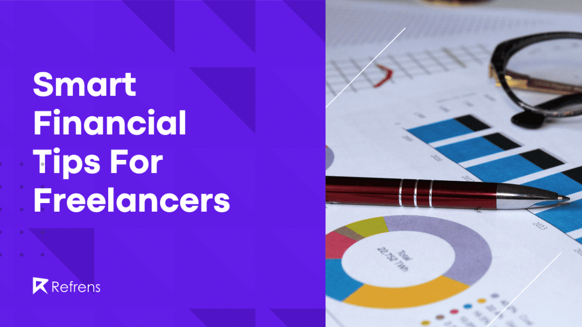 9 Smart Financial Tips For Freelancers With Irregular Income