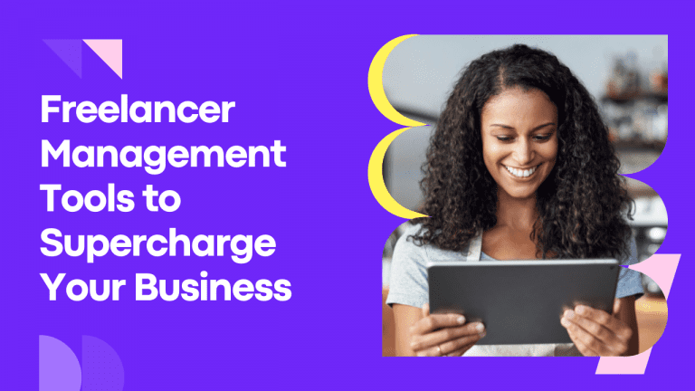 9 Freelancer Management Tools to Supercharge Your Business