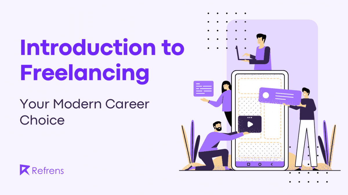 Freelancing 101: The Ultimate Guide To Kick Start Your Career