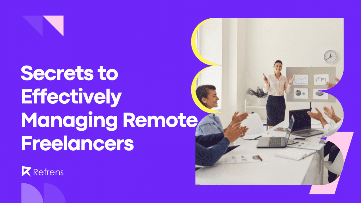 6 Secrets to Managing Remote Freelancers