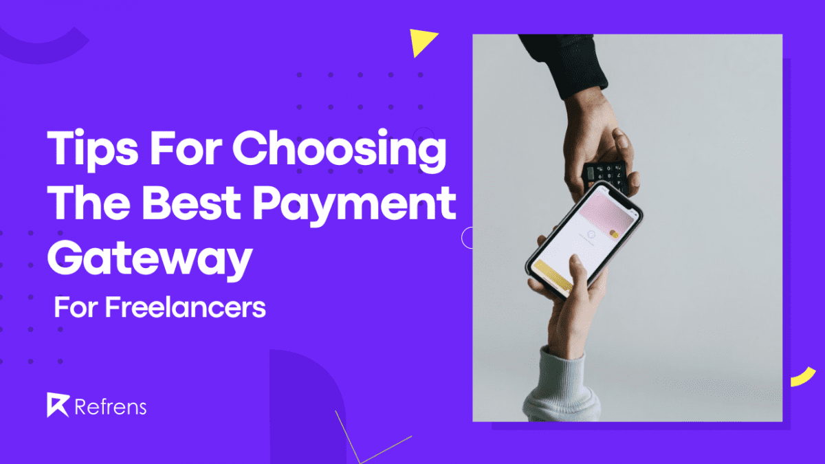 Freelancers: 8 Tips For Choosing The Best Payment Gateway
