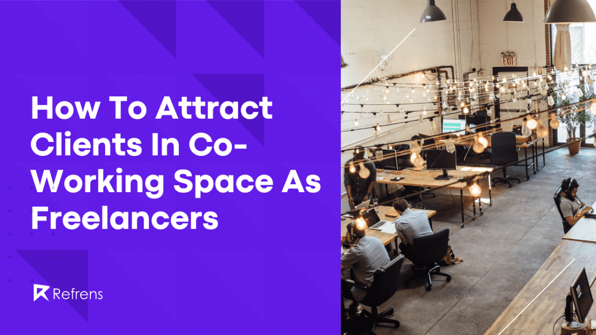 How To Attract Clients In CoWorking Space As Freelancers