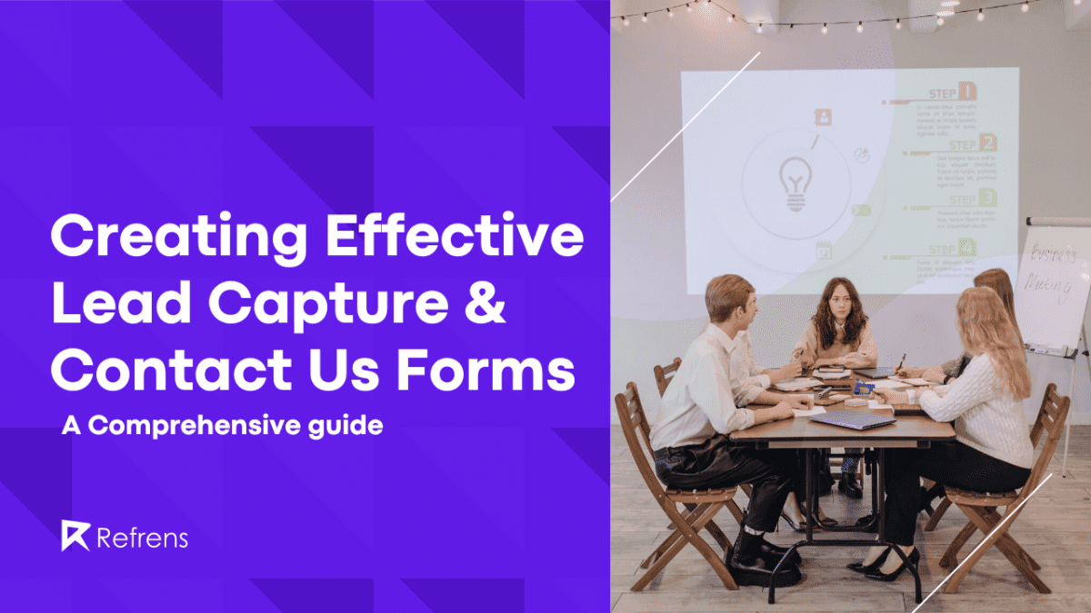 Creating Effective Lead Capture & Contact Us Forms - A Comprehensive Guide