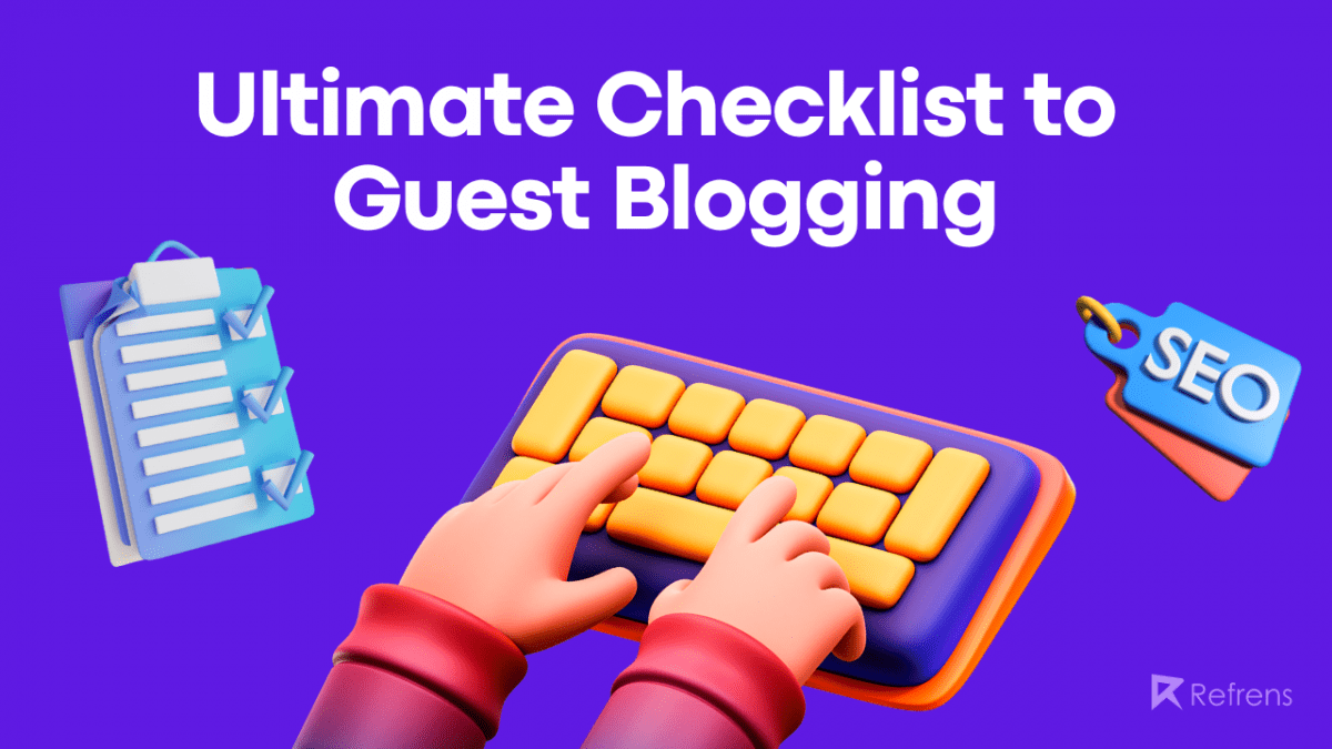 The Ultimate Guide to Effective Guest Blogging in 2023