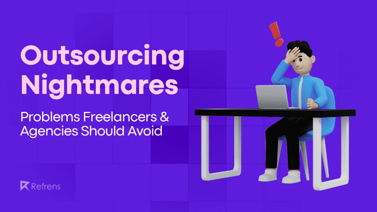 Outsourcing Nightmares: 3 Problems Freelancers and Agencies Should Avoid