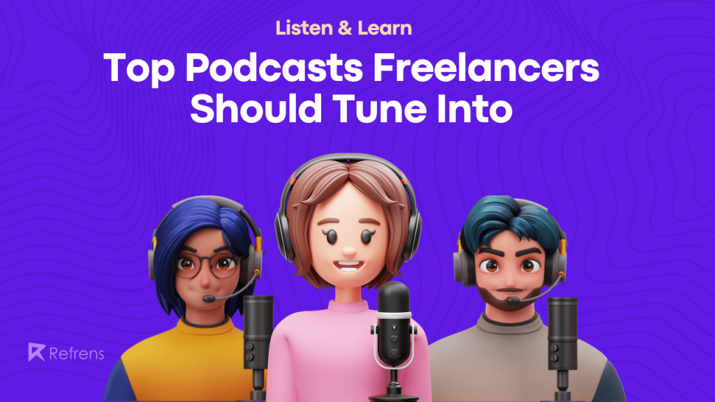 Listen & Learn: Best Podcasts For Freelancers To Tune Into