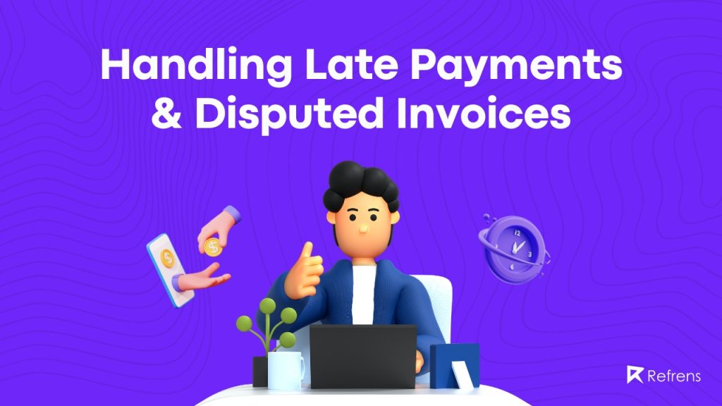 14 proven strategies for handling late payments & disputed invoices