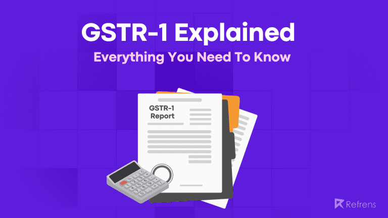 GSTR-1 Explained: Everything You Need To Know
