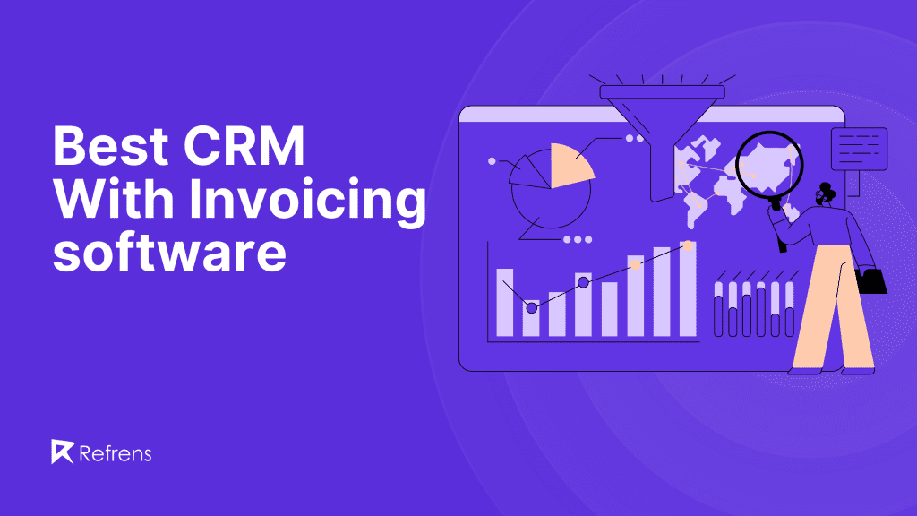 Best CRM Software with Invoicing (Updated 2024 List)