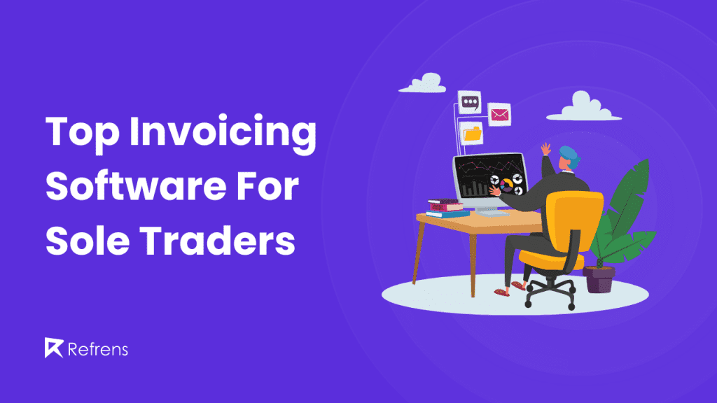 Top 8 Invoicing Software For Sole Traders (Updated 2024 List)