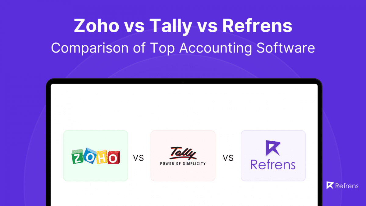 Zoho Books vs. Tally vs. Refrens: In-Depth Look at Invoicing Software Zoho Books vs. Tally vs. Refrens: In-Depth Look at Invoicing Software