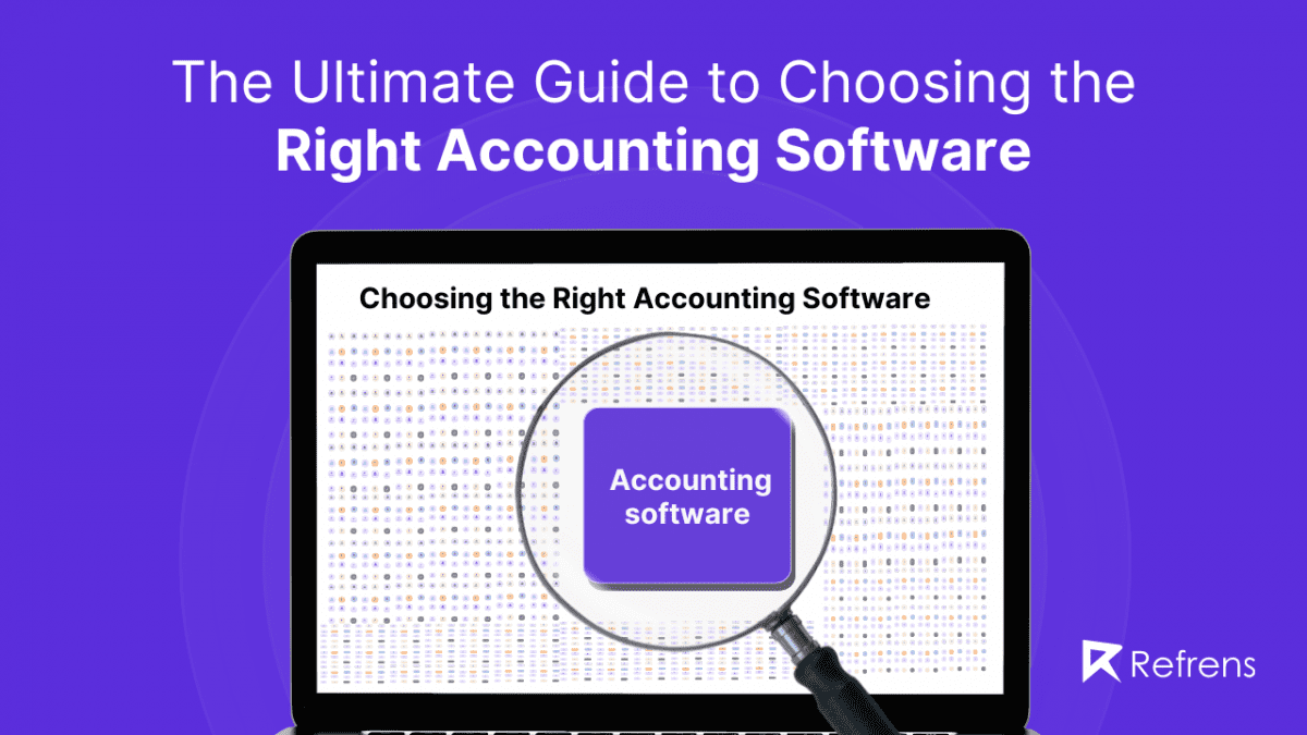 The Ultimate Guide to Choosing the Right Accounting Software