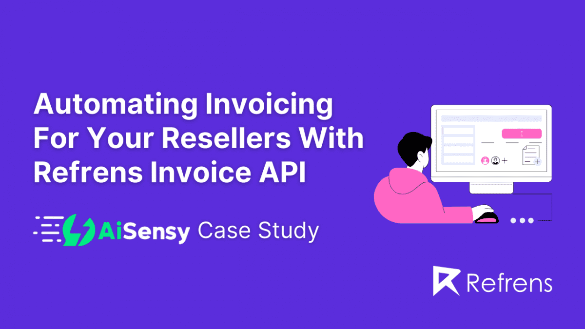 Automating Invoicing For Your Resellers With Refrens Invoice API ...