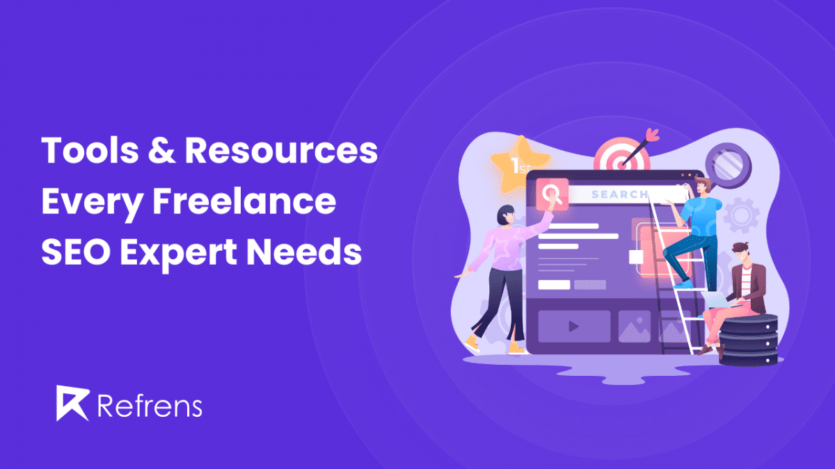 Tools & Resources Every Freelance SEO Expert Should Know
