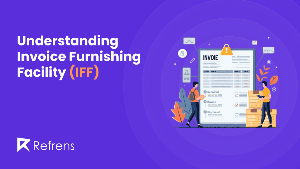 Understanding the Invoice Furnishing Facility Under GST