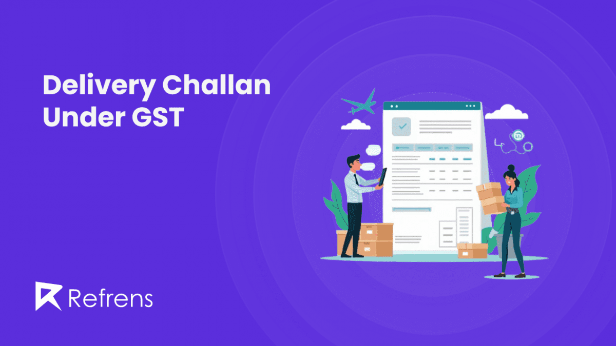 Delivery Challan Under GST: Types & Rules Explained