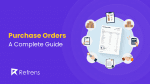 Purchase Orders: A Complete Guide