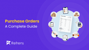 Purchase Orders: A Complete Guide